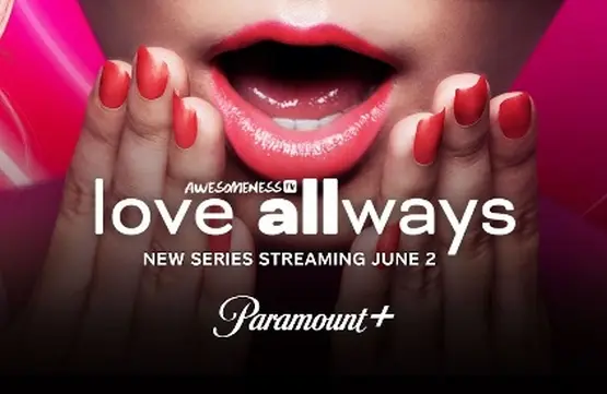 New Reality Series "Love Allways" Streaming on Paramount+ June 2 - Morty's TV