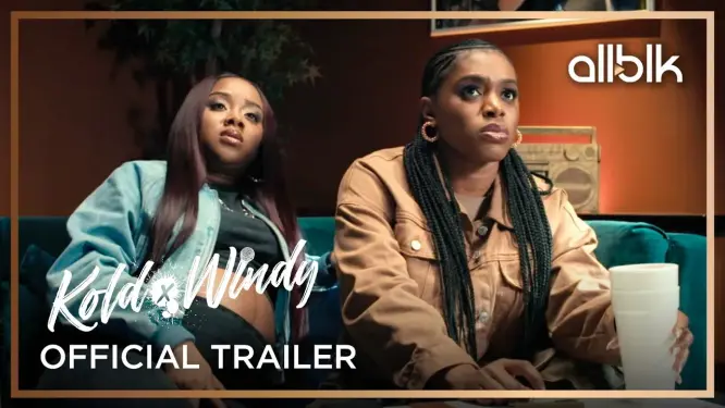 ALLBLK Drops Trailer for the All-New Season of "Kold x Windy" [VIDEO] - Morty's TV